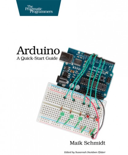 Arduino: A Quick-Start Guide | Michele Maffucci Arduino: A Quick-Start Guide | Michele Maffucci